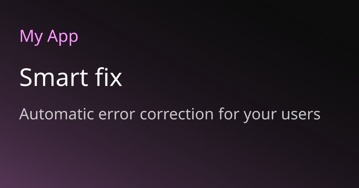 Smart fix